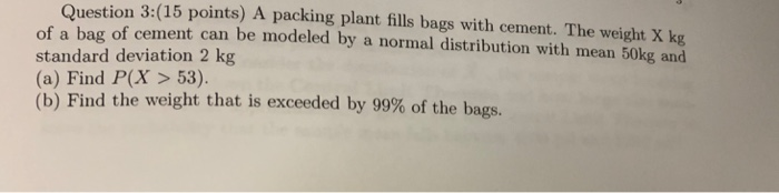 Solved Question 3:(15 points) A packing plant fills bags | Chegg.com