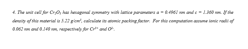 Solved 4. The unit cell for Cr2O3 has hexagonal symmetry | Chegg.com