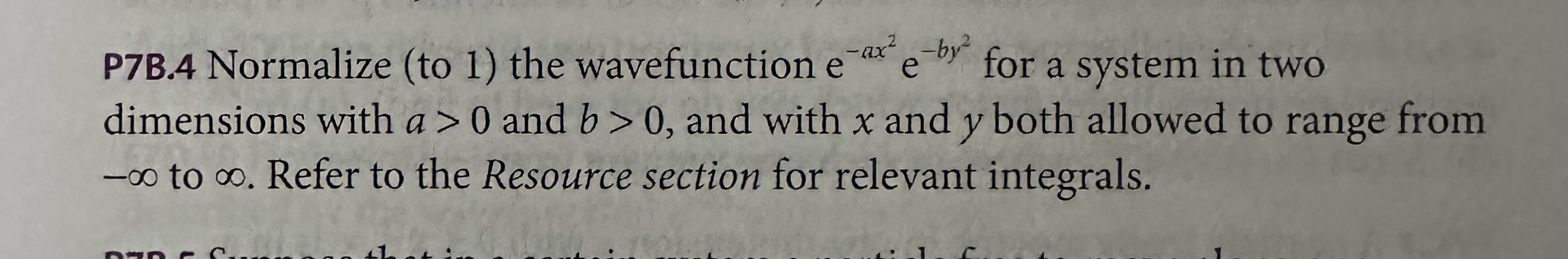 Solved P7B.4 Normalize (to 1 ) the wavefunction e−ax2e−by2 | Chegg.com