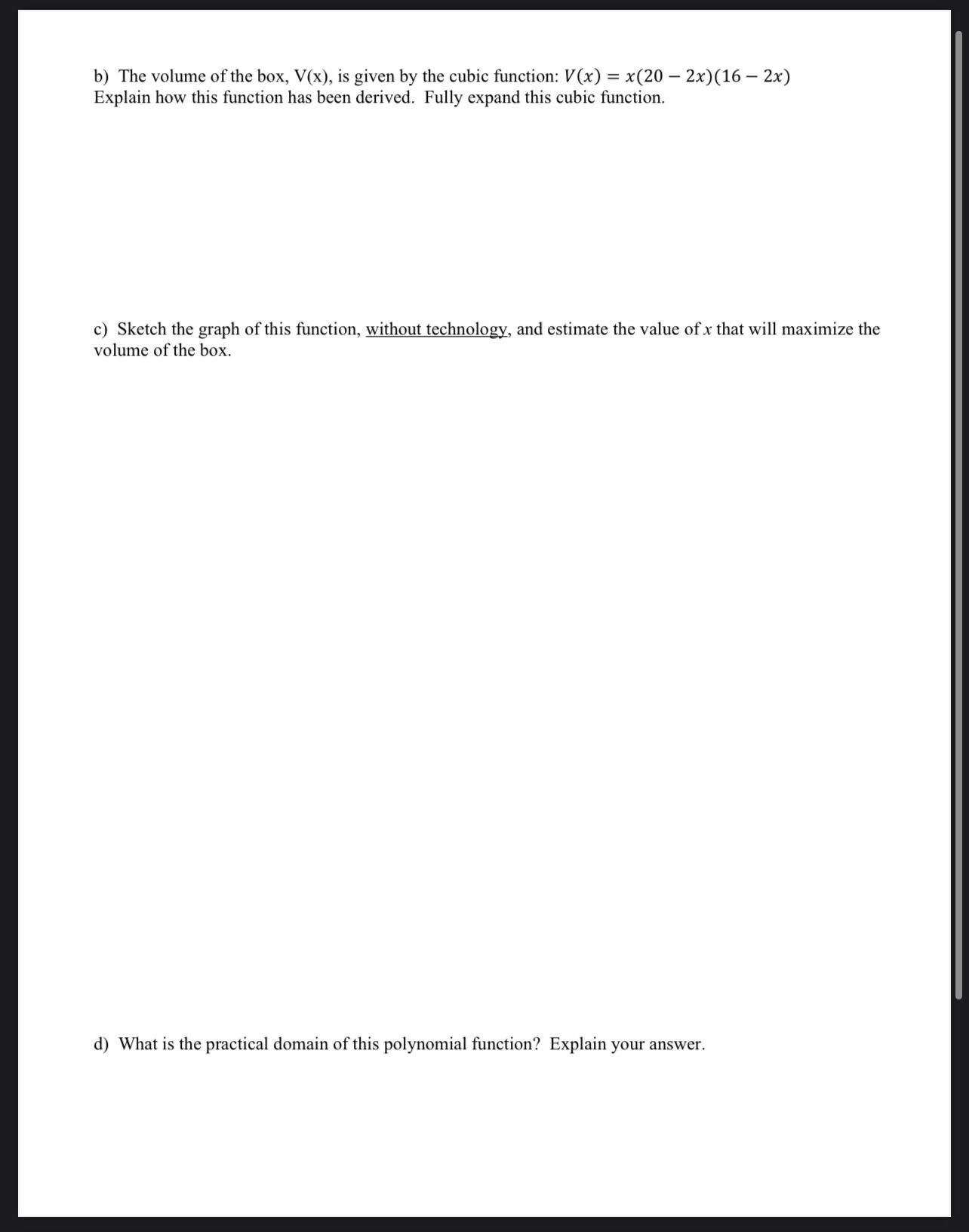 Solved b) The volume of the box, V(x), is given by the cubic | Chegg.com
