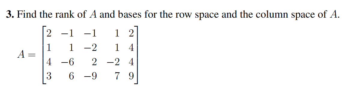 Solved Find the rank of A and bases for the row space and | Chegg.com