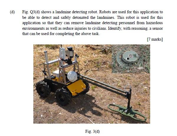 Solved (d) Fig. Q3(d) shows a landmine detecting robot. | Chegg.com