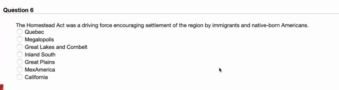 Solved Question 6 The Homestead Act was a driving force | Chegg.com