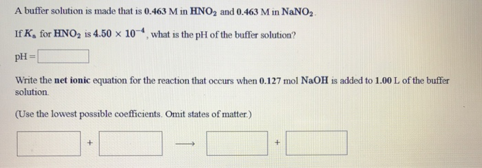Solved A buffer solution is made that is 0.463 M in HNO2 and | Chegg.com