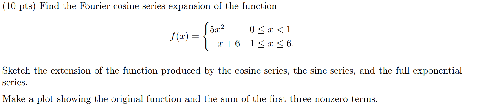 Solved (10 pts) Find the Fourier cosine series expansion of | Chegg.com