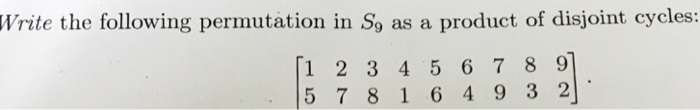 Solved Write the following permutation in S_9 as a product | Chegg.com