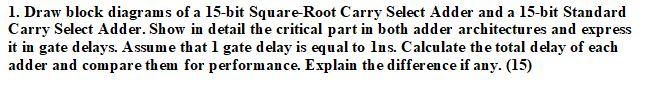 Solved 1. Draw block diagrams of a 15-bit Square Root Carry | Chegg.com Solved 1. Draw block diagrams of a 15-bit Square Root Carry | Chegg.com