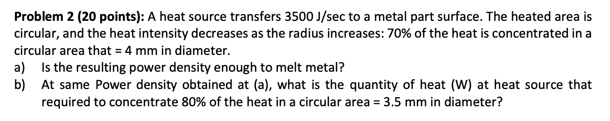 Solved Problem 2 ( 20 points): A heat source transfers 3500 | Chegg.com