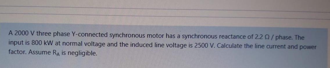 Solved A 2000 V three phase Y-connected synchronous motor | Chegg.com