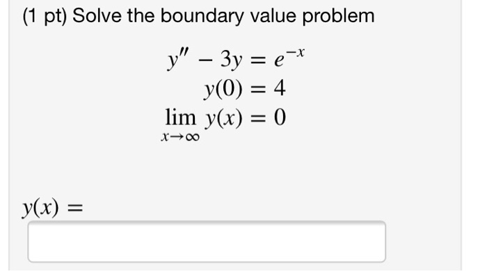 Solved (1 pt) Solve the boundary value problem y(0)4 lim | Chegg.com