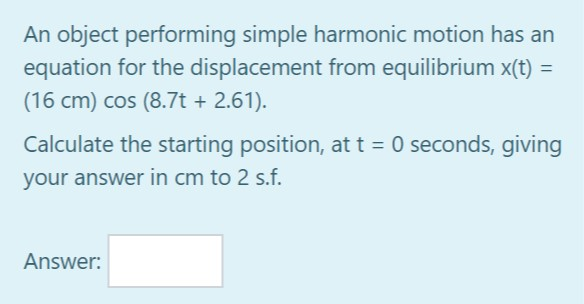 Solved An object performing simple harmonic motion has an | Chegg.com
