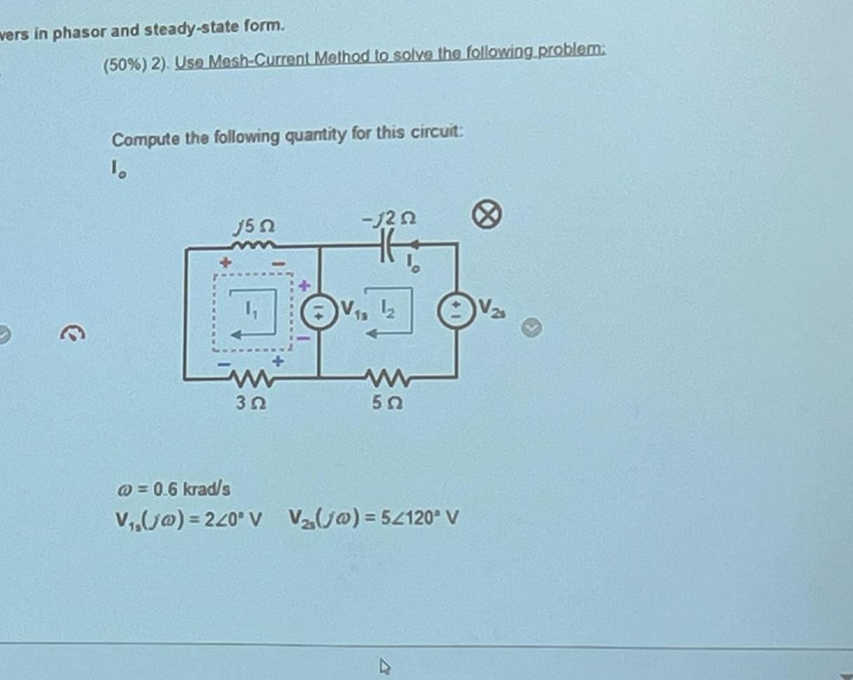 Solved in phasor and steady-state form. (50\%) 2). Use | Chegg.com