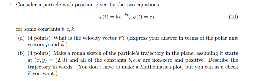 Solved 4. Consider a particle with position given by the two | Chegg.com