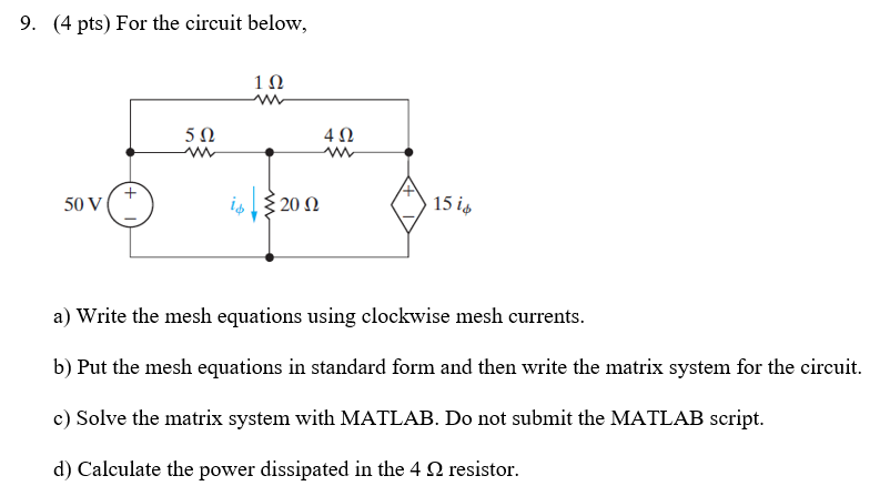 Solved 9. (4 pts) For the circuit below, a) Write the mesh | Chegg.com