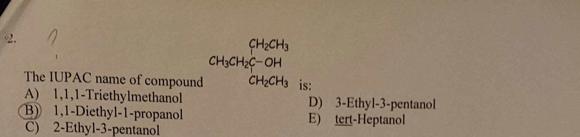Solved The IUPAC name of compound A) 1,1,1-Triethylmethanol | Chegg.com