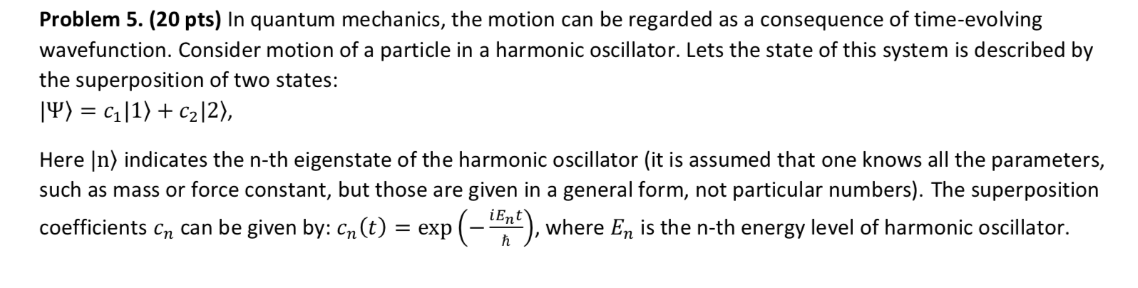 Solved Problem 5. (20 pts) In quantum mechanics, the motion | Chegg.com