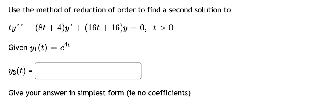 Solved Use The Method Of Reduction Of Order To Find A Second
