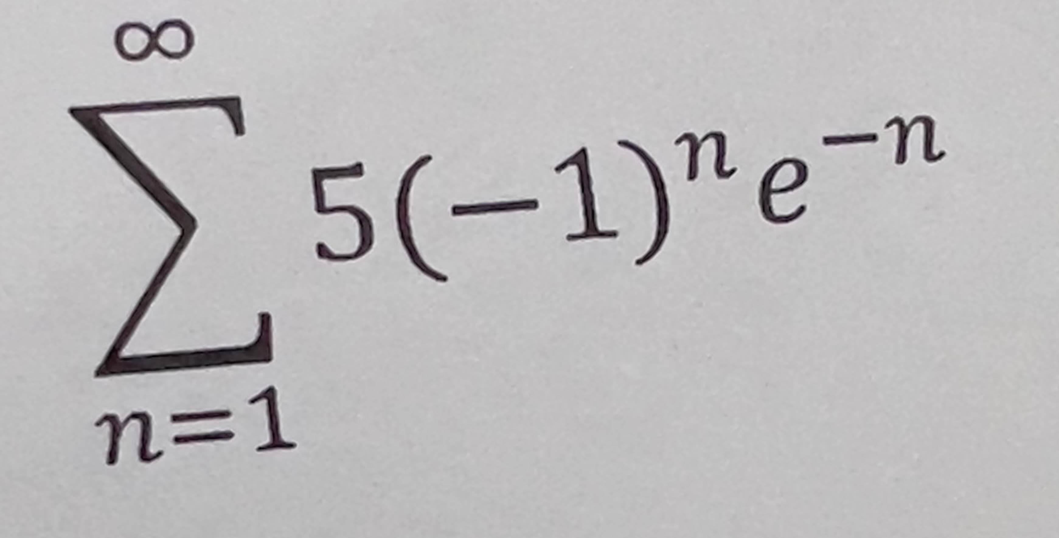 Solved ∑n=1∞5(-1)ne-n | Chegg.com
