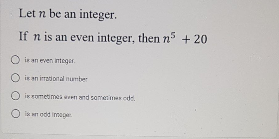Solved Let n be an integer. If n is an even integer, then n5 | Chegg.com