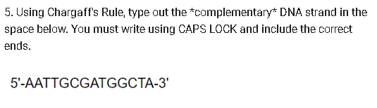 Solved 5. Using Chargaff's Rule, type out the ⋆ | Chegg.com