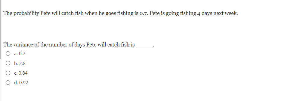 Solved The probability Pete will catch fish when he goes | Chegg.com