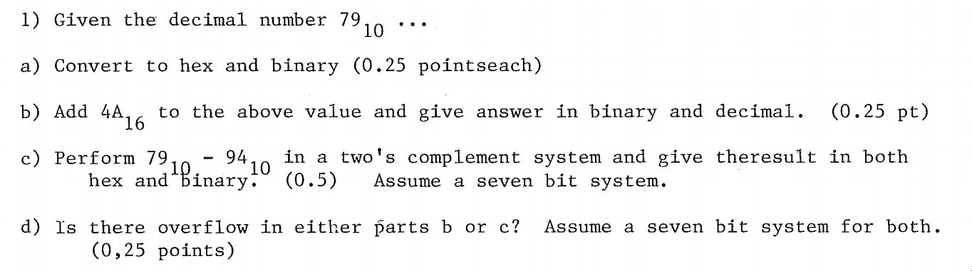 Solved 1) Given the decimal number 79 10 . . . a) Convert to | Chegg.com