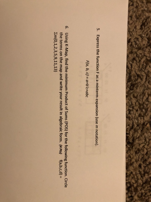 Solved 5. Express the function F as a minterm expansion (use | Chegg.com