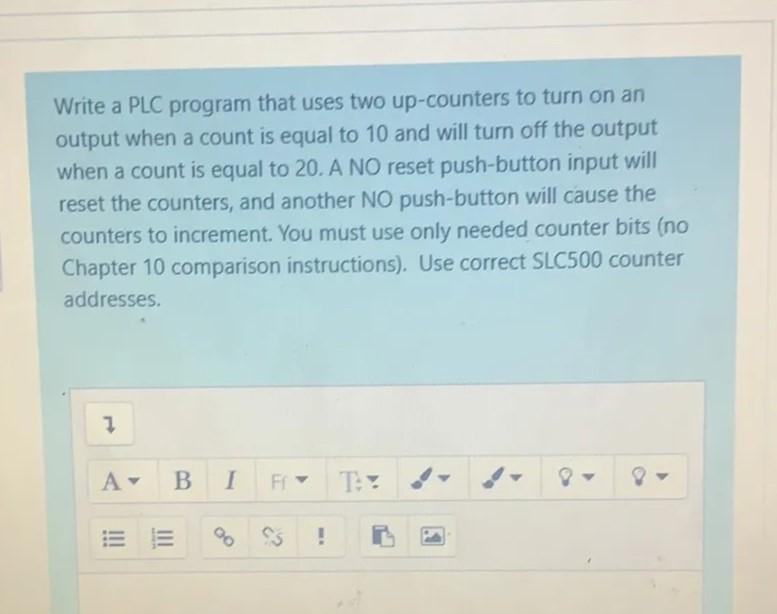 Write a PLC program that uses two up-counters to turn | Chegg.com