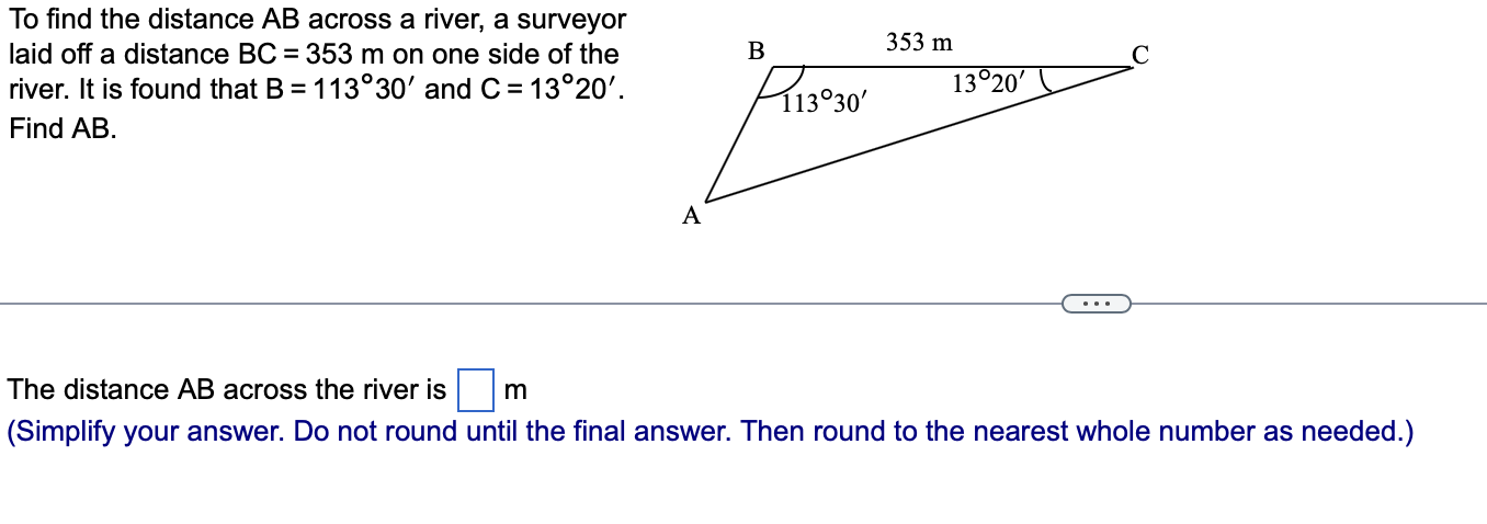 Solved To find the distance AB across a river, a surveyor | Chegg.com