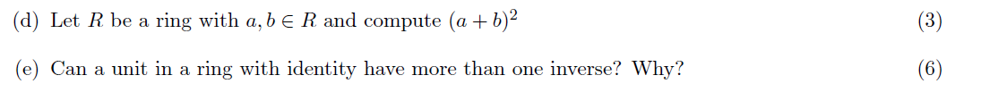 Solved (d) Let R be a ring with a,b∈R and compute (a+b)2 (e) | Chegg.com