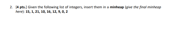 Solved 2. [4 pts.] Given the following list of integers, | Chegg.com
