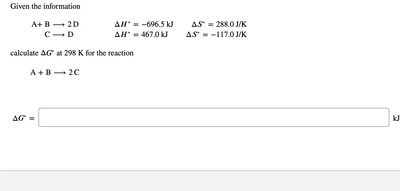 Solved Given the information A+B -→ 2D C + D AH° -696.5 kJ | Chegg.com