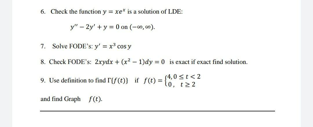 Solved 6. Check the function y = xe* is a solution of LDE: | Chegg.com