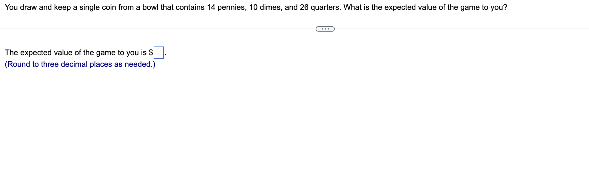 Solved You draw and keep a single coin from a bowl that | Chegg.com