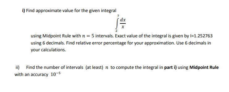 Solved i) Find approximate value for the given integral dx | Chegg.com