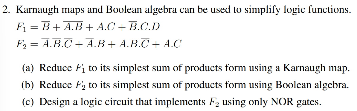 Solved F1=Bˉ+A⋅B+A⋅C+Bˉ⋅C⋅DF2=Aˉ⋅Bˉ⋅Cˉ+Aˉ⋅B+A⋅B⋅Cˉ+A⋅C (a) | Chegg.com