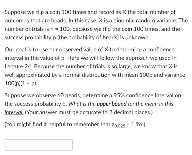 Solved Suppose we flip a coin 100 times and record as X the | Chegg.com