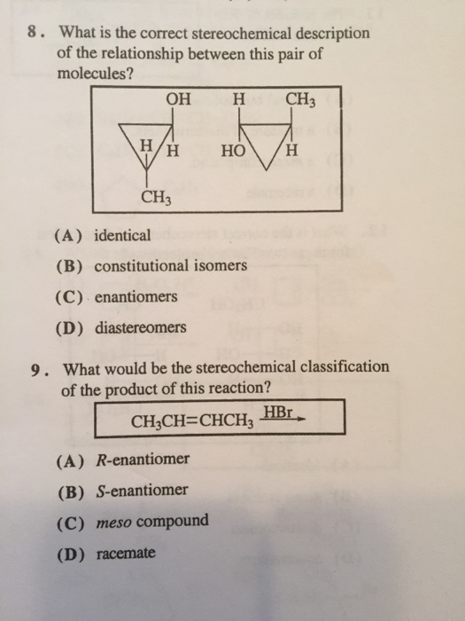 Solved 8. What is the correct stereochemical description of | Chegg.com