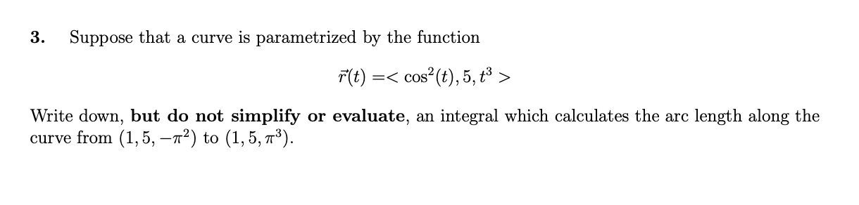 Solved 3. Suppose that a curve is parametrized by the | Chegg.com