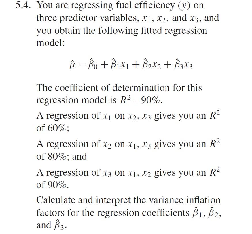 Solved 4. You are regressing fuel efficiency (y) on three | Chegg.com