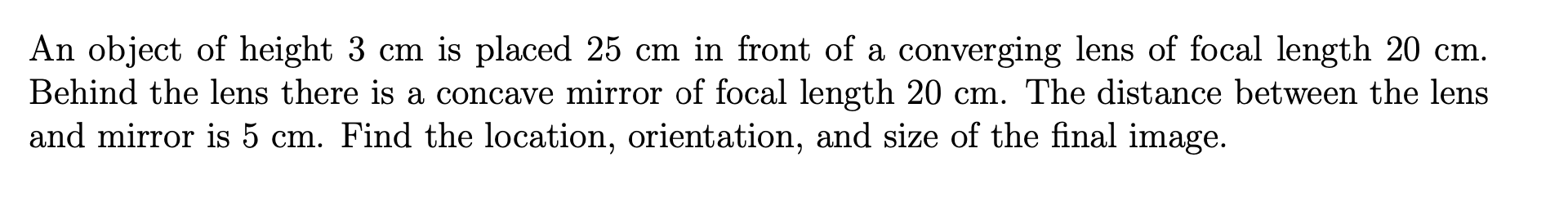 Solved An object of height 3 cm is placed 25 cm in front of | Chegg.com