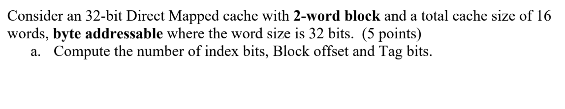 Solved Consider an 32-bit Direct Mapped cache with 2-word | Chegg.com