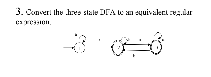 Solved 3. Convert the three-state DFA to an equivalent | Chegg.com