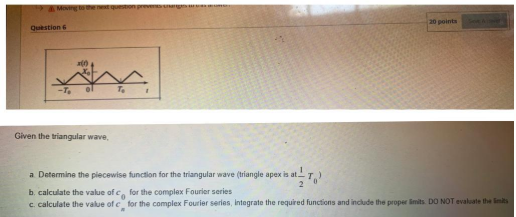 Solved 20 points Question 6 مت Given the triangular wave a | Chegg.com