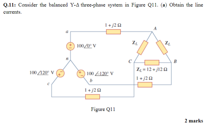 Solved Q.11: Consider the balanced Y-∆ three-phase system in | Chegg.com