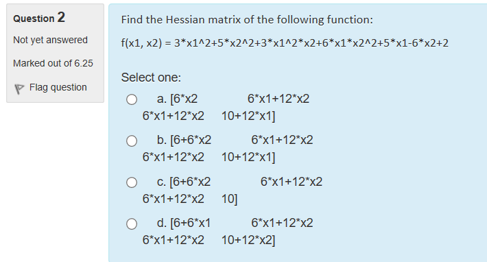 Solved Question2 Find the Hessian matrix of the following | Chegg.com