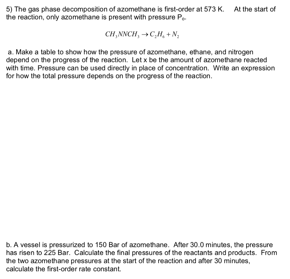 Solved 5) The gas phase decomposition of azomethane is | Chegg.com