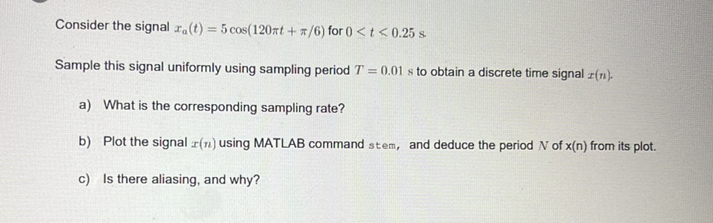 Solved Consider the signal xa(t)=5cos(120πt+π/6) for 0 | Chegg.com