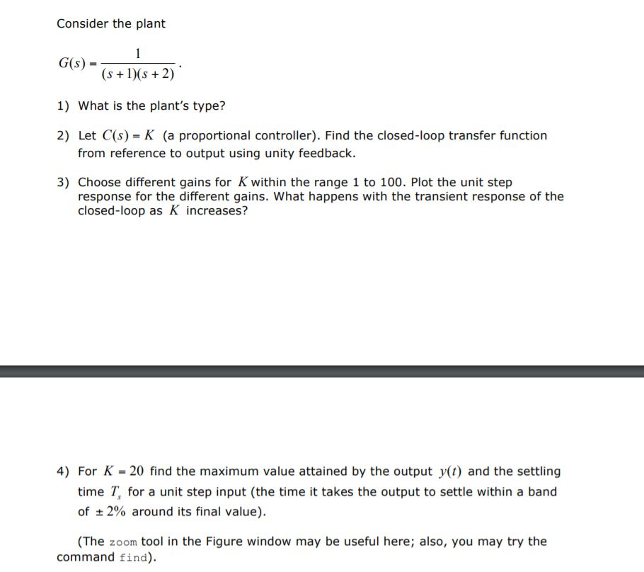 Consider the plant G(s) = 1 (s + 1)(8 + 2) 1) What is | Chegg.com