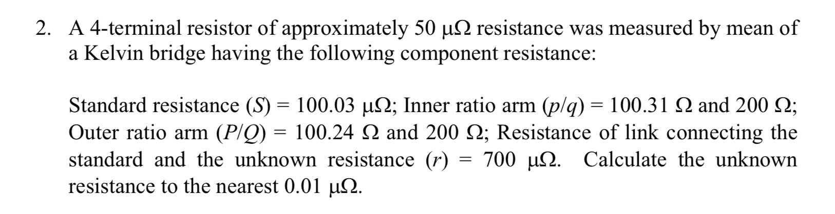 Solved 2. A 4-terminal resistor of approximately 50 u 2 | Chegg.com